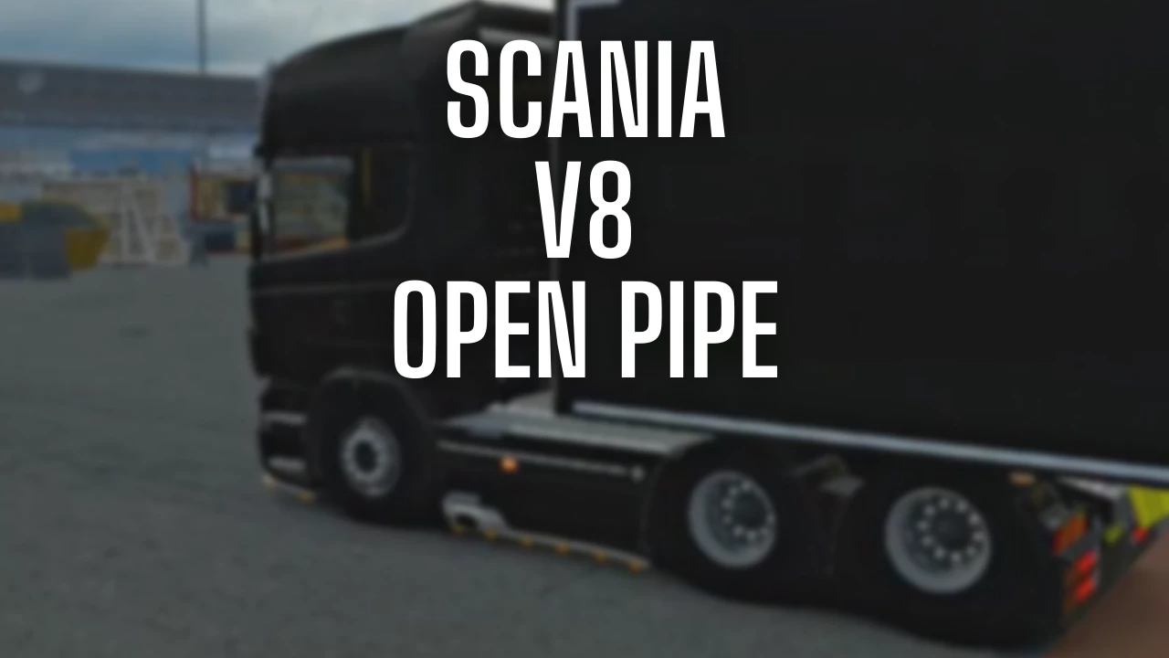scania v8 open pipe - ETS 2 Search - ModLand.net